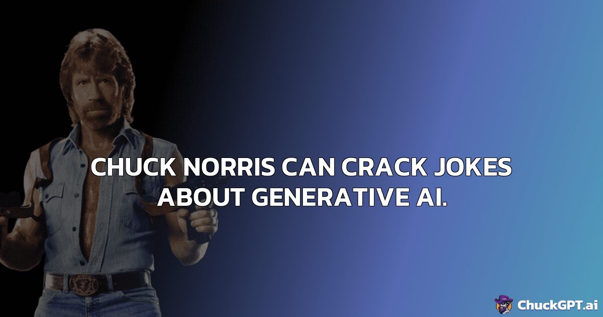 generative AI can crack jokes | ChuckGPT AI